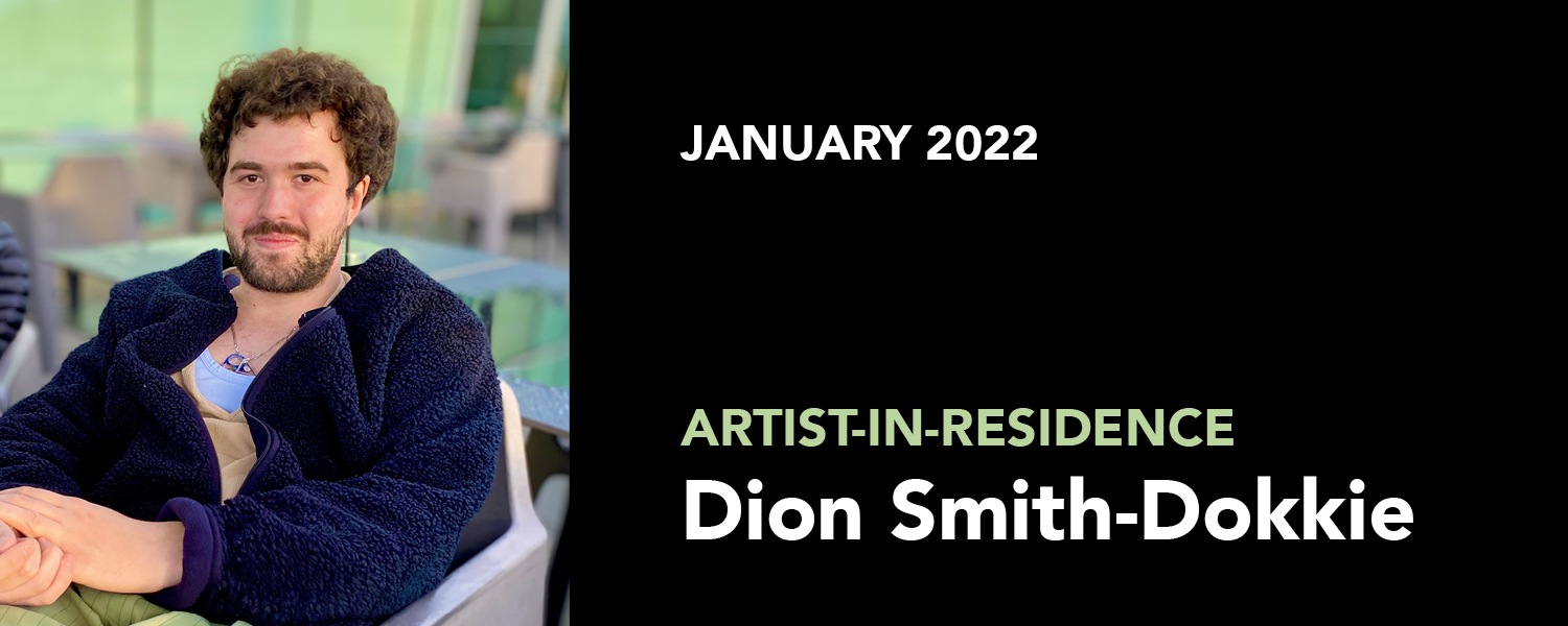 Artist Residency—Dion Smith-Dokkie - SUM GALLERY